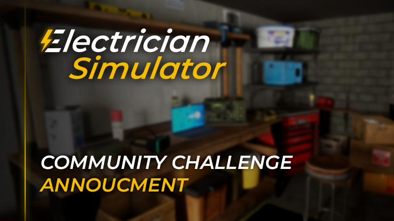 Electrician Simulator - Community Challenge announcement! - Steam News