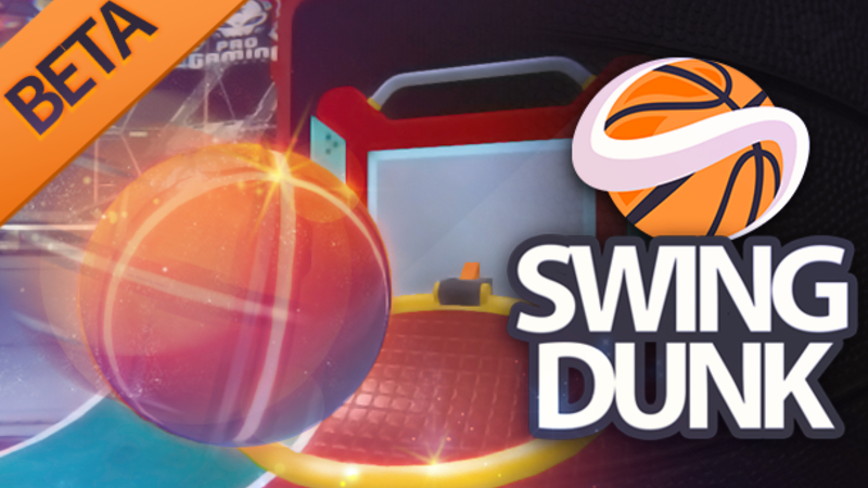 Swing Dunk (Beta) - Announcement: first open Beta end date. - Steam News