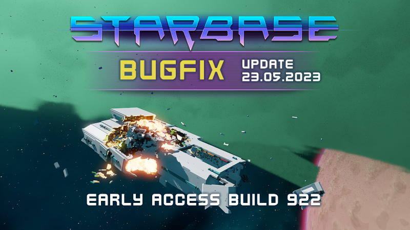 Starbase - Starbase Early Access Update 23.05.2023 (EA BUILD 922 ...