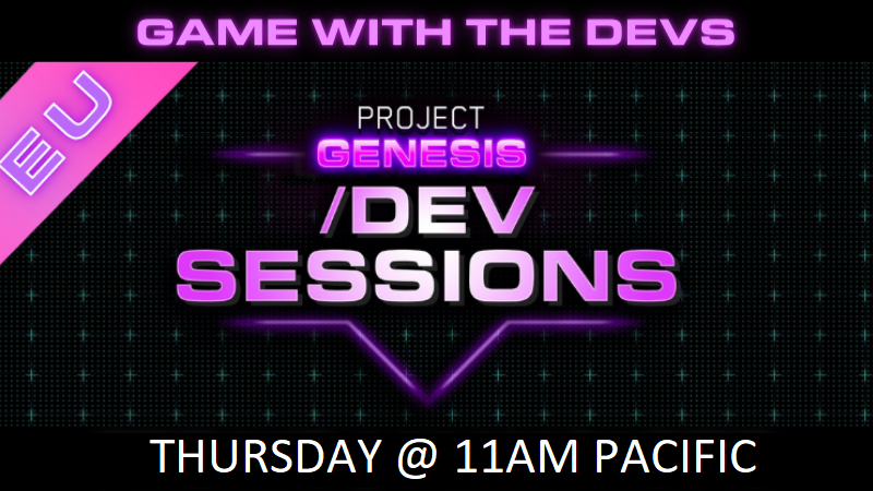 Project Genesis - EU DevSessions - Game with the devs! - Steam News