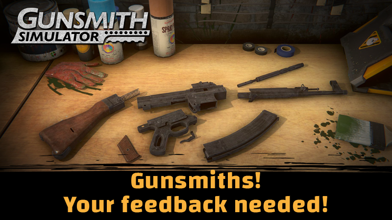 Gunsmith Simulator - Gunsmiths! Your feedback needed! - Steam News