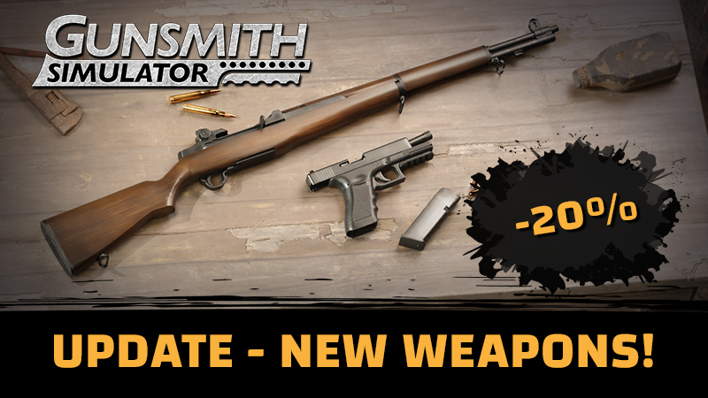 Gunsmith Simulator - UPDATE - NEW WEAPONS! - Steam News