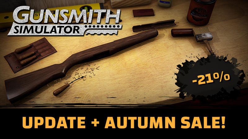 Gunsmith Simulator - UPDATE & AUTUMN SALE! - Steam News