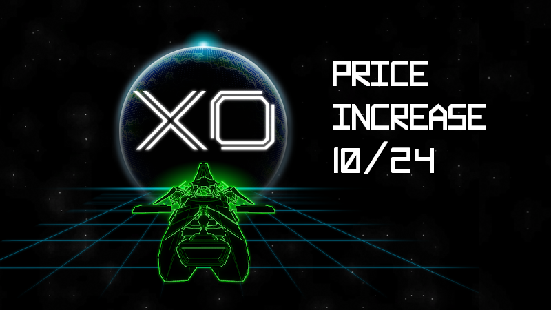 XO - Price increase coming 10/24! - Steam News