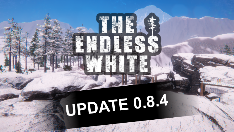 The Endless White - Update 0.8.4 - Steam News