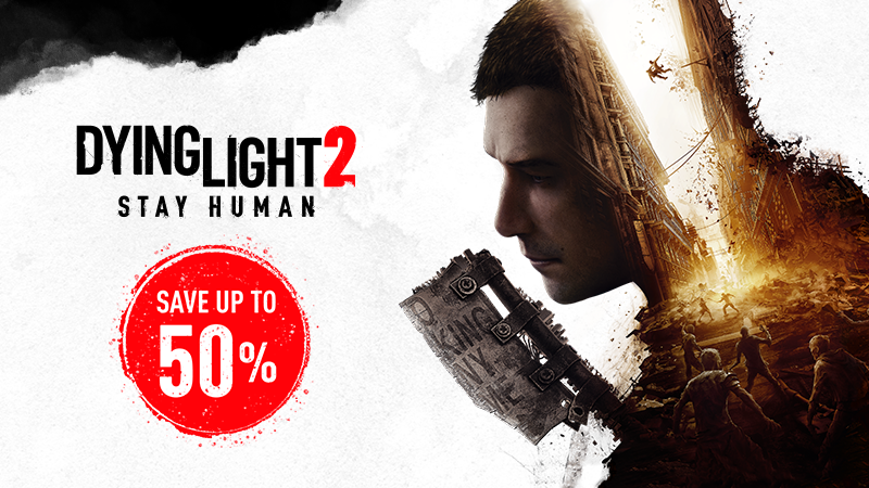 Dying Light 2 Stay Human: Reloaded Edition - Special Promotion on Dying ...