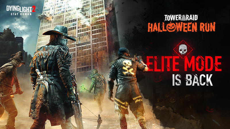 Dying Light 2 Stay Human: Reloaded Edition - Elite Mode Is Back for Tower Raid: Halloween Run ...