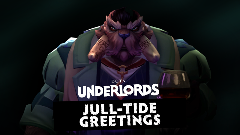 Dota Underlords - Jull-tide Greetings - Steam News