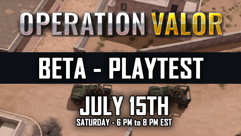 Operation Valor - July Multiplayer Steam Playtest - Steam News