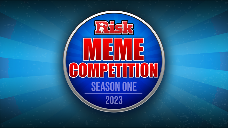 RISK: Global Domination - RISK Meme Competition: Season 1 2023 - Steam News