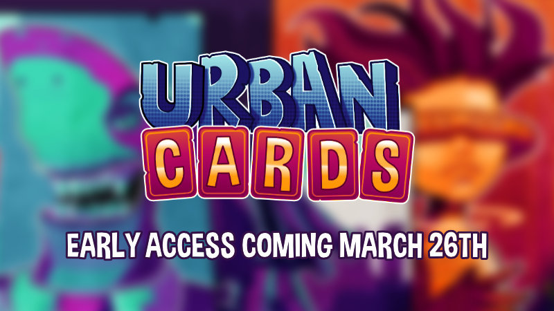 Urban Cards - Urban Cards Early Access Launches March 26th - Steam News