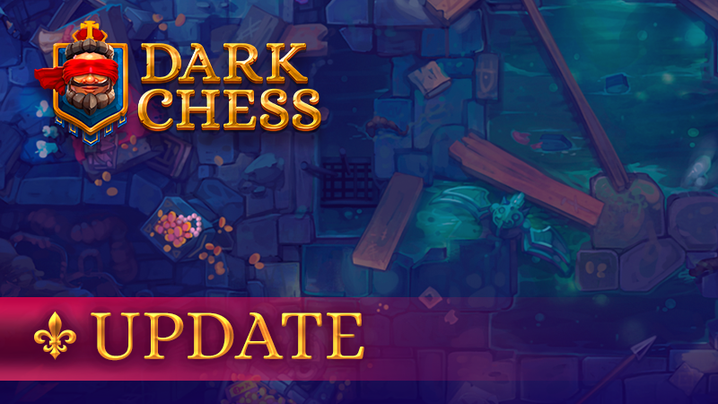 Dark Chess - Long Live the Queen Patch - Steam News
