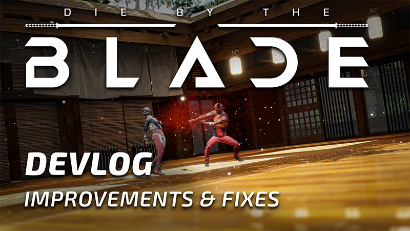Die by the Blade - Latest DBTB Devlog Episode UPDATE LOG #1 is Out ...