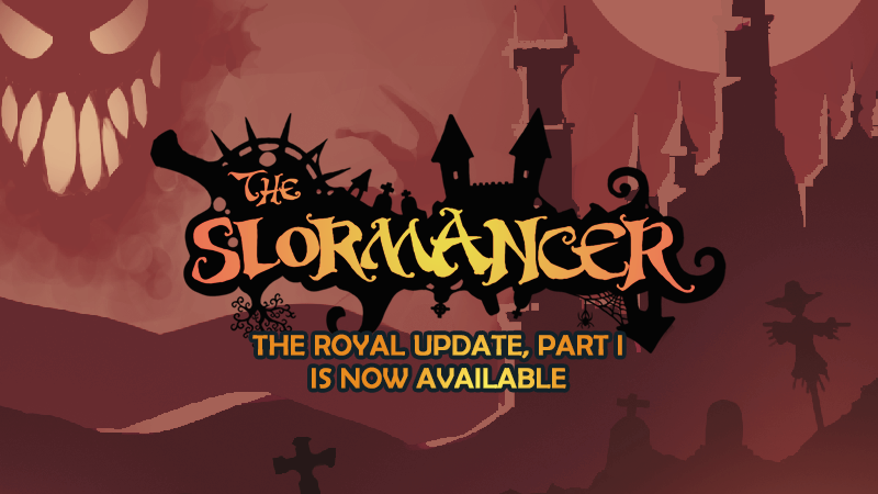 The Slormancer - The Royal Update, Part I is now available! - Steam News