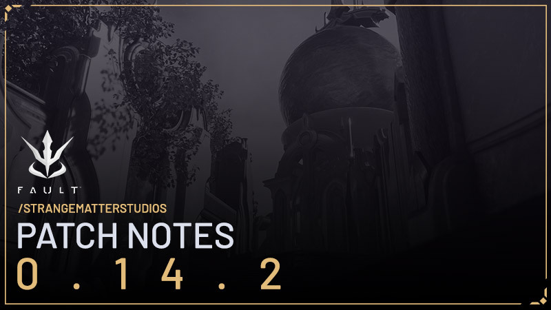 Fault: Elder Orb - Fault - Patch Notes: 0.14.2 - Steam News