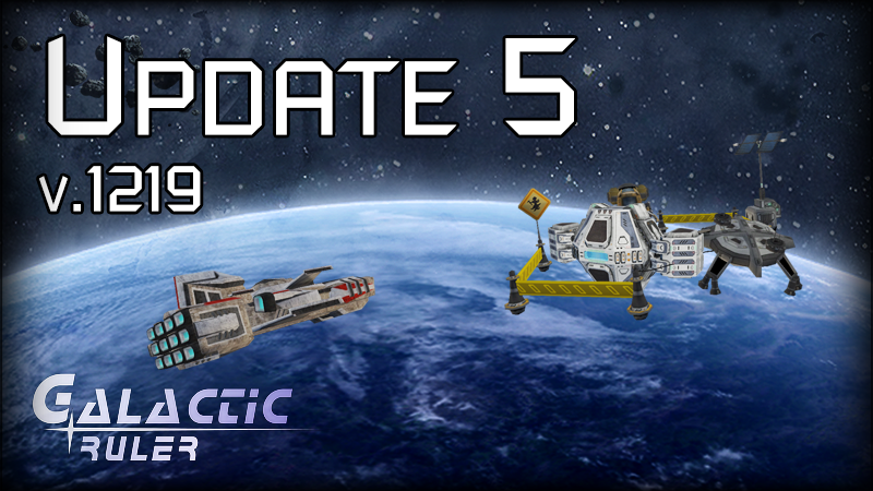 Galactic Ruler - Galactic Ruler Update 5 - Steam News