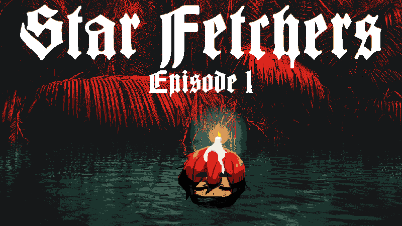 Star Fetchers - Episode 1 Trailer - Steam News
