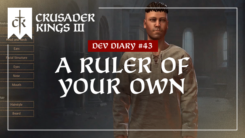 Crusader Kings III - CK3 Dev Diary #43 - A Ruler of Your Own 👑 - Steam News