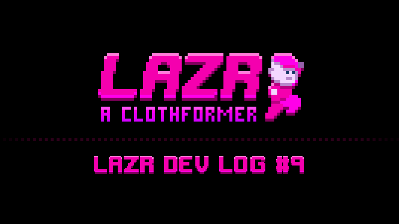 LAZR - A Clothformer - Weekly Vlog #9 - Steam News