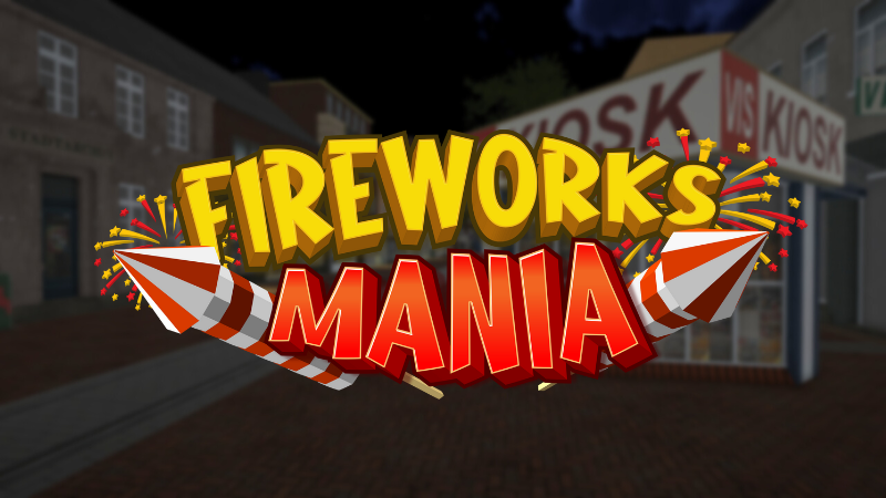 Fireworks Mania - An Explosive Simulator - Faster map reloads and ...
