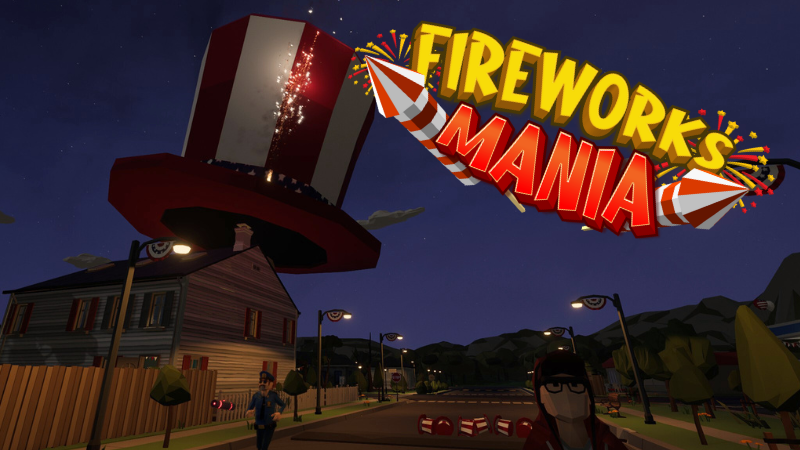 Fireworks Mania - An Explosive Simulator - Happy 4th of July - Steam News