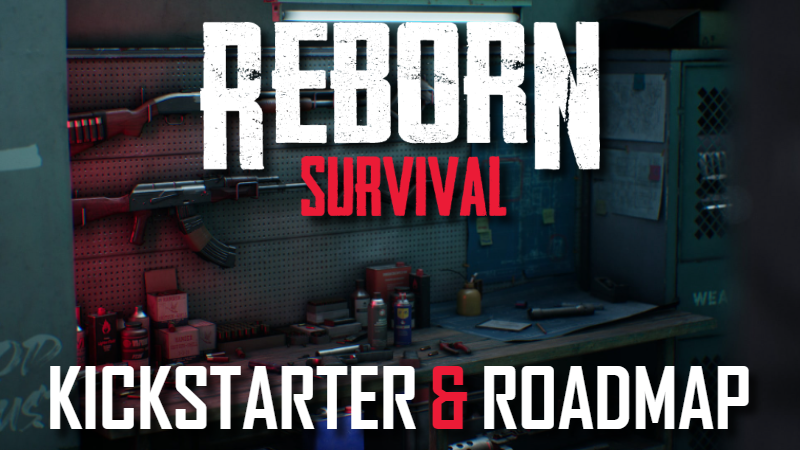REBORN: Survival - Kickstarter Campaign & Roadmap - Steam News