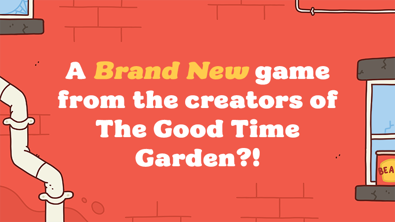 The Good Time Garden - A Brand New Game from the creators of The Good ...