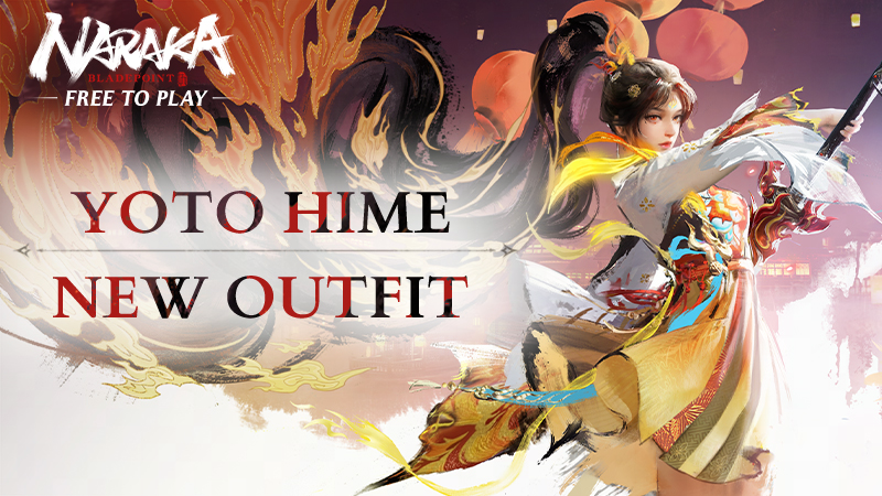 NARAKA: BLADEPOINT - Yoto Hime New Outfit: Flame of Truth - Steam News
