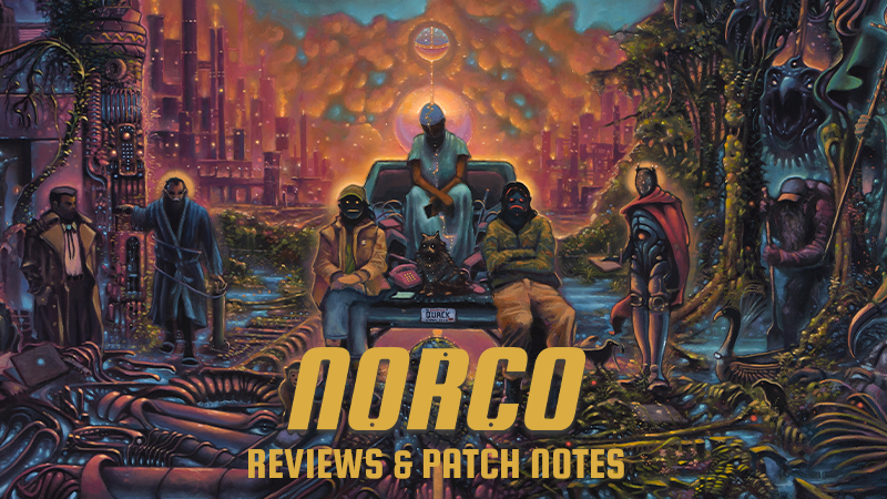NORCO - NORCO REVIEWS & PATCH NOTES - Steam News
