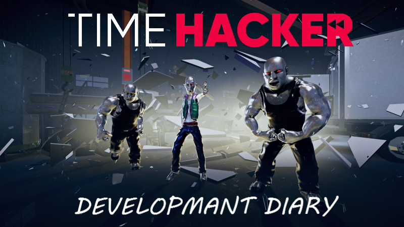 Time Hacker - Time Hacker Development Diary I Part 4 - Steam News