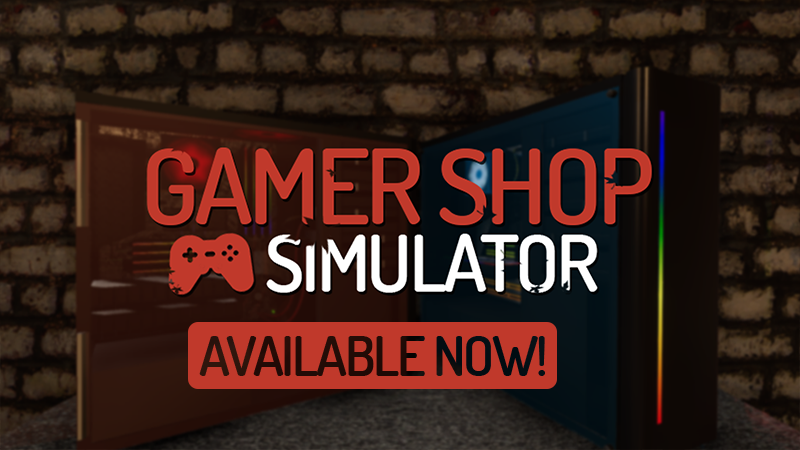 Gamer Shop Simulator - Gamer Shop Simulator available now! - Steam News