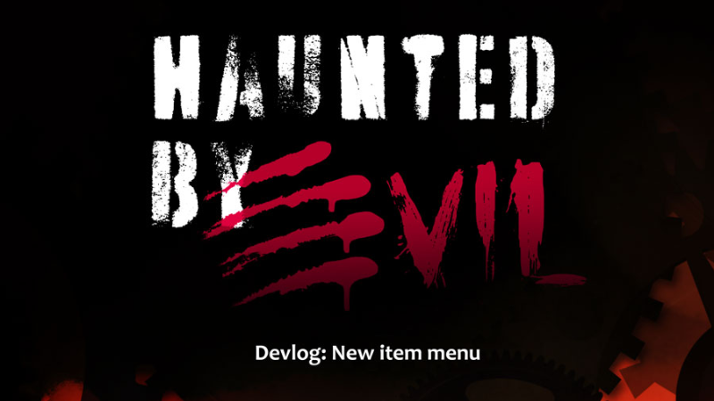Haunted by Evil - Devlog: New item menu - Steam News