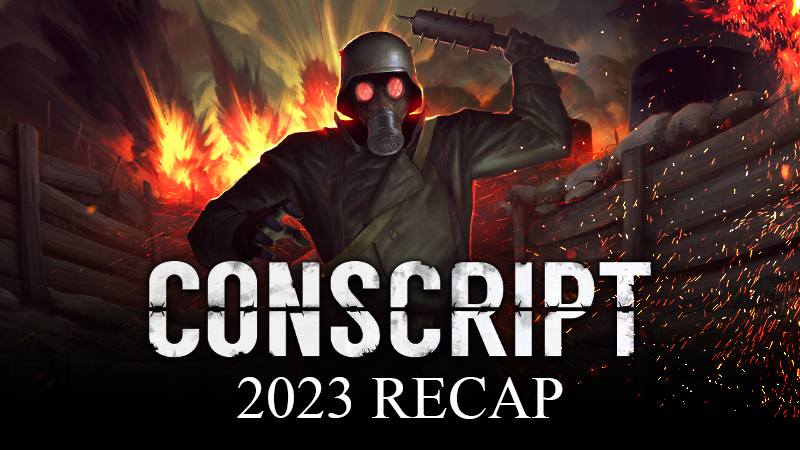 CONSCRIPT - CONSCRIPT 2023 Development Recap - Steam News