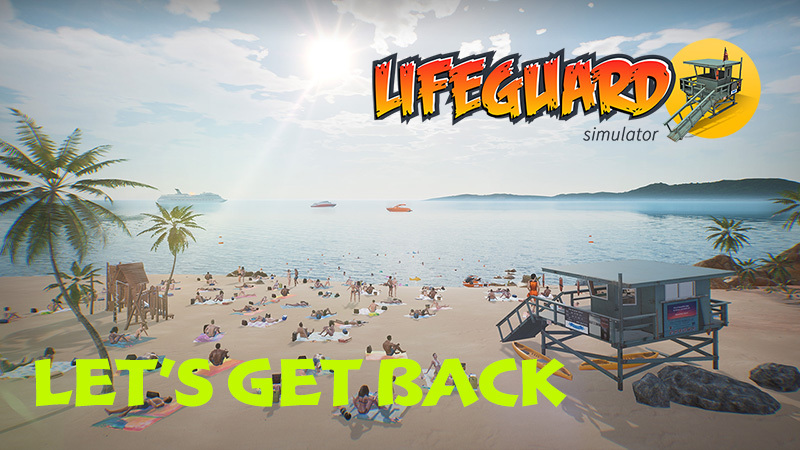 Lifeguard Simulator - Let's Get Back - Steam News