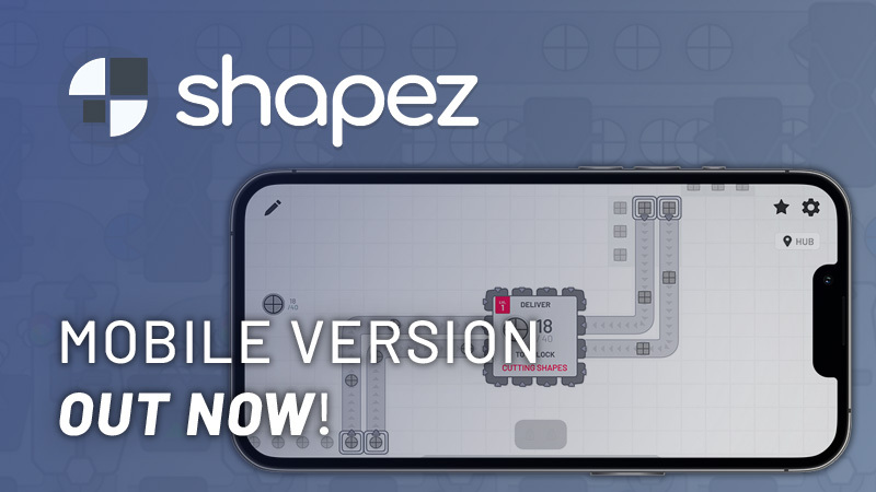shapez - Shapez is OUT NOW on Mobile! - Steam News
