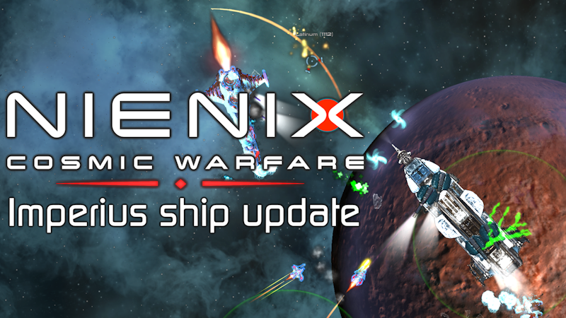 Nienix: Cosmic Warfare - Imperius ships! - Steam News