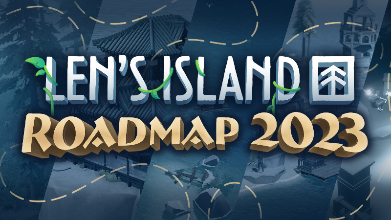 Len's Island - Len's Island Roadmap 2023 - Steam News