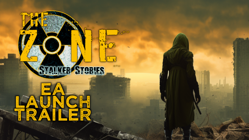 The Zone: Stalker Stories - Launch Date & Trailer Reveal - Steam News
