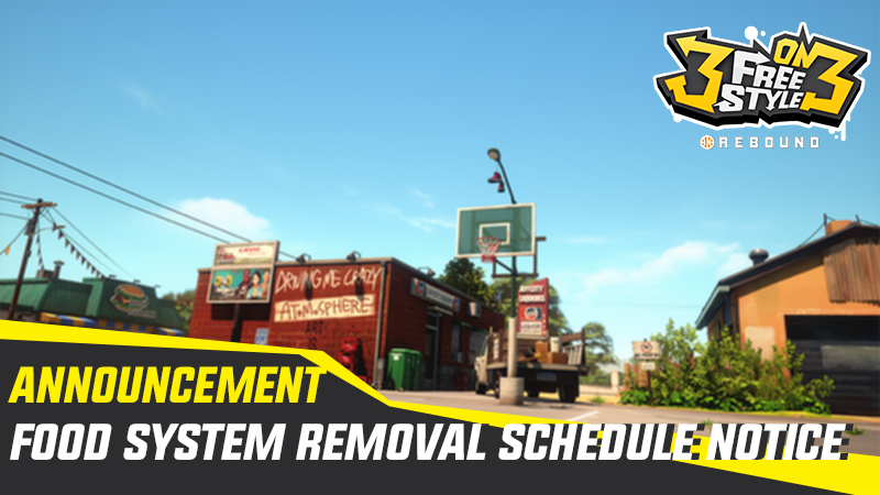 3on3 FreeStyle: Rebound - Food System Removal Schedule Notice - Steam News