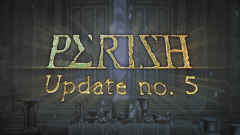 PERISH - PERISH Update #5 - Steam News