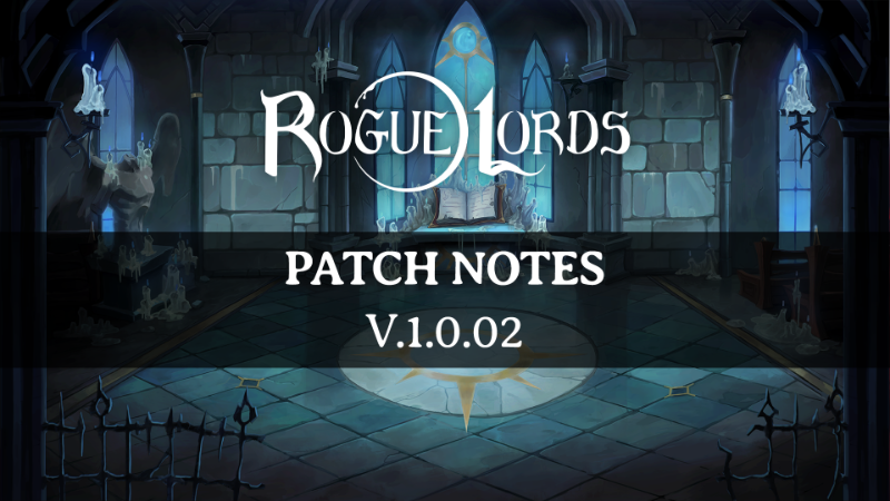 Rogue Lords - Patch Notes - Version 1.0.02 - Steam News