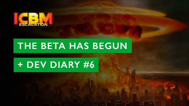 ICBM - The Beta has begun + Dev Diary 6 - Steam News