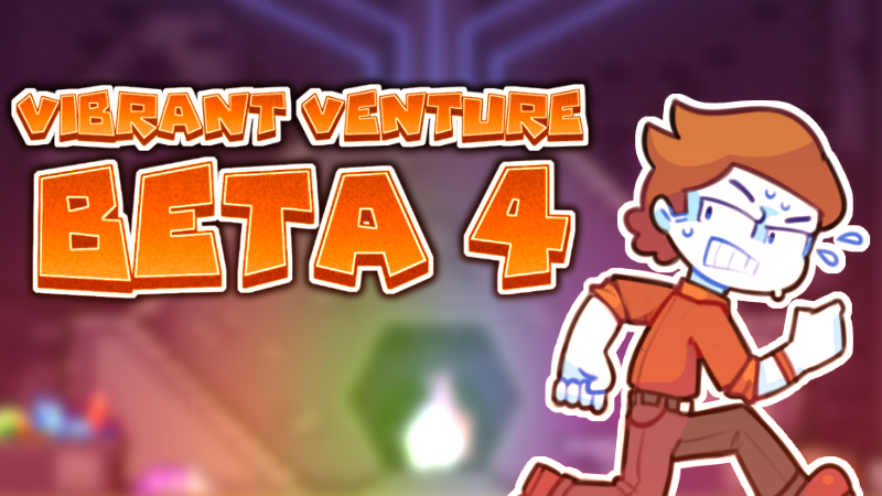 Vibrant Venture - Beta 4 releasing March 8th! - Steam News