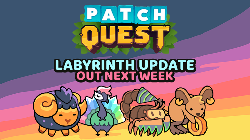 Patch Quest - THE LABYRINTH UPDATE LAUNCHES NEXT WEEK! - Steam News