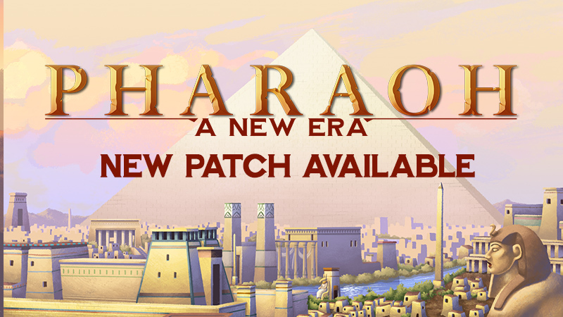 Pharaoh: A New Era - PHARAOH: A NEW ERA – NEW PATCH AVAILABLE NOW - Steam News