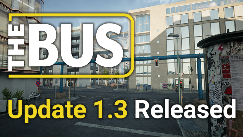 The Bus - The Bus -Update 1.3 Released - Steam News