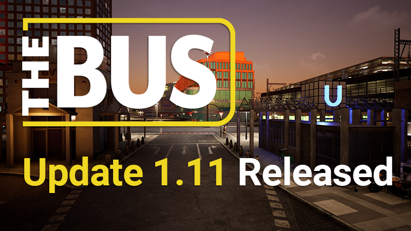 The Bus - The Bus Update 1.11 - Released - Steam News