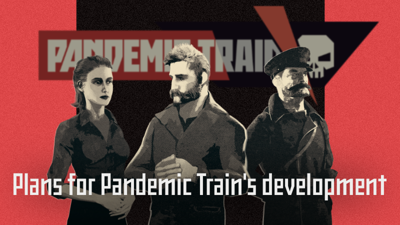 Pandemic Train - We're announcing first two station of our Roadmap ...