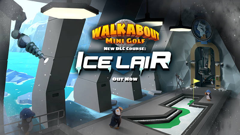 Walkabout Mini Golf VR - Ice Lair DLC - Out Now! - Steam News
