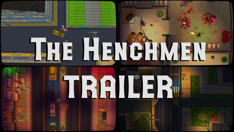 The Henchmen - The Henchmen - Trailer out now! - Steam News
